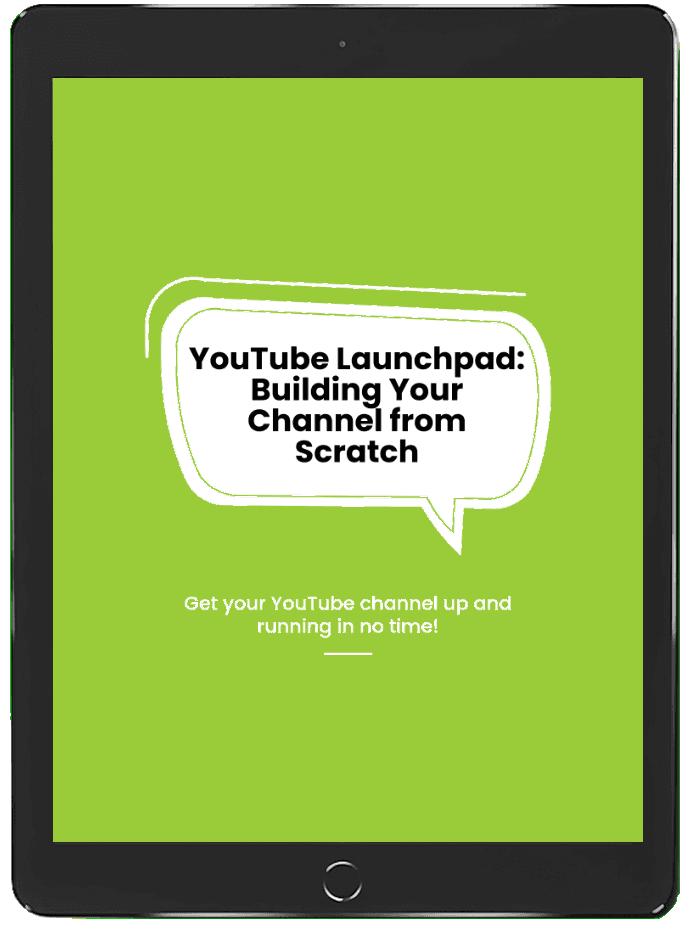 YouTube Launchpad: Building Your Channel from Scratch